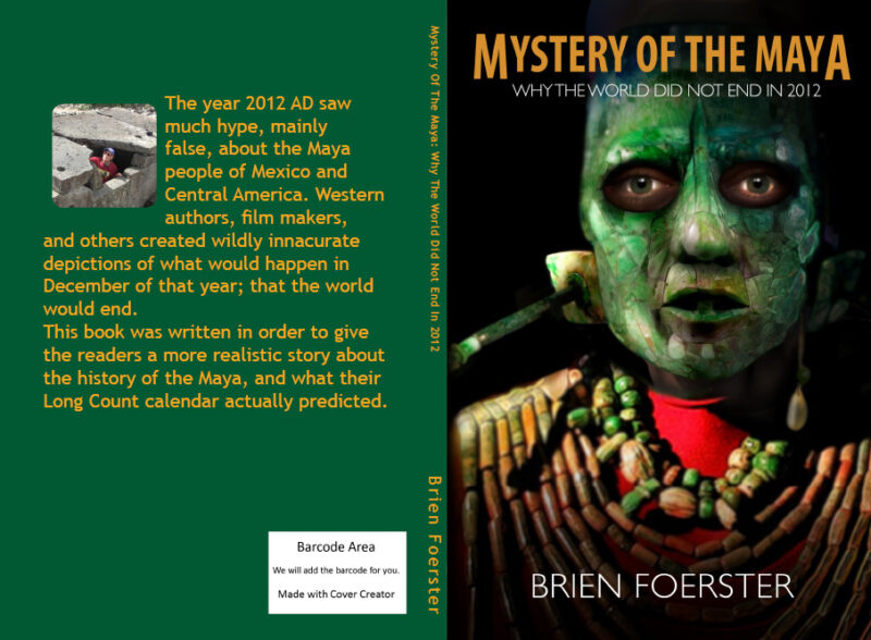 New Book: Mystery Of The Maya; Why The World Did Not End In 2012 ...